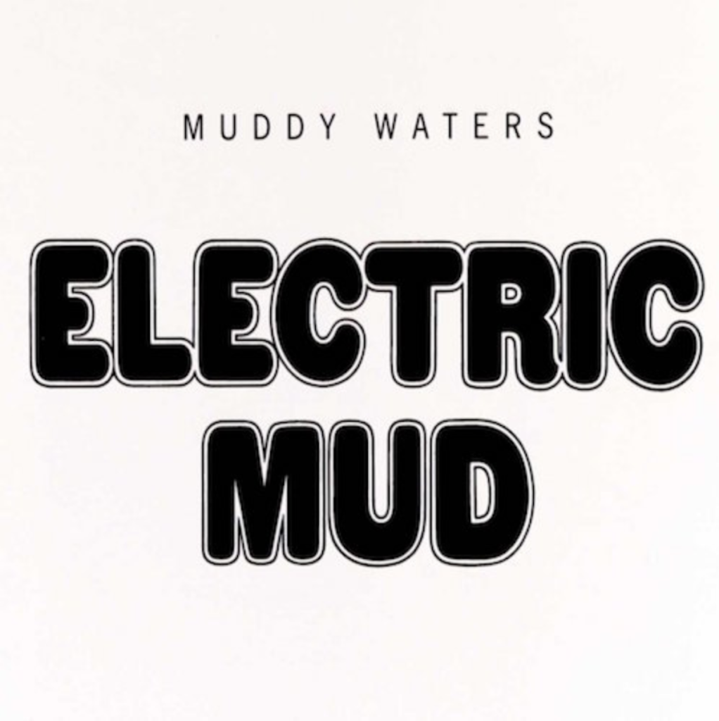 ‘Electric Mud’: When Muddy Waters Went Psychedelic | Best Classic Bands